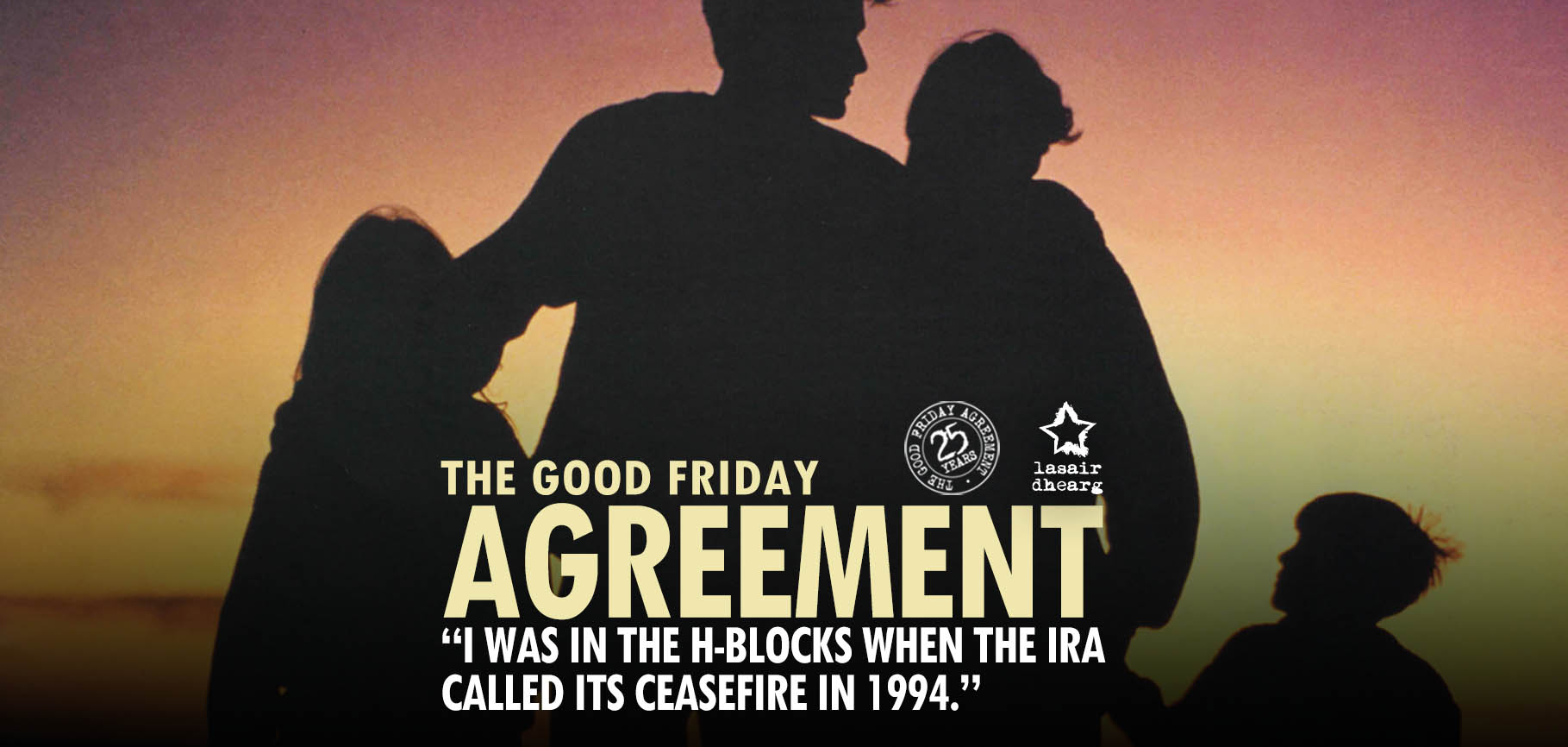 The Good Friday Agreement: “I was in the H-Blocks when the IRA called ...
